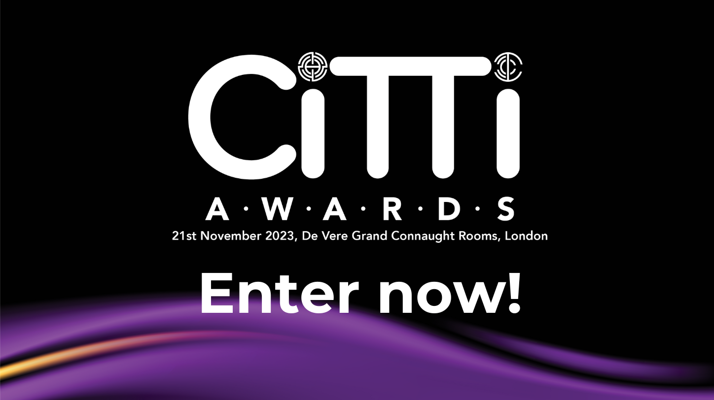 Entries for CiTTi Awards close on 21 August!