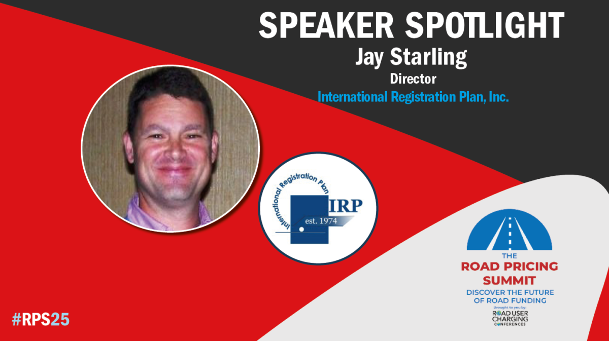 Road Pricing Summit 2025: Meet the speaker – Jay Starling, International Registration Plan ...