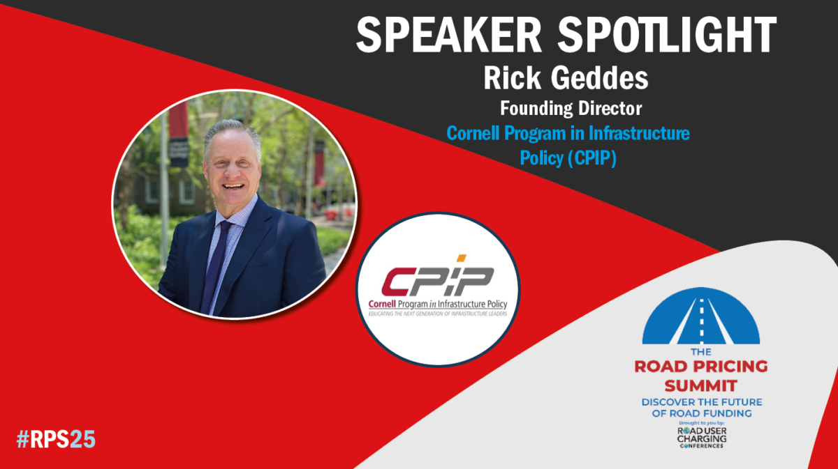 Road Pricing Summit 2025: Meet the speaker – Rick Geddes, Cornell ...