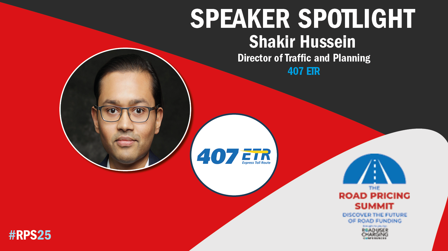 Road Pricing Summit 2025: Meet the speaker – Shakir Hussein, 407 ETR ...